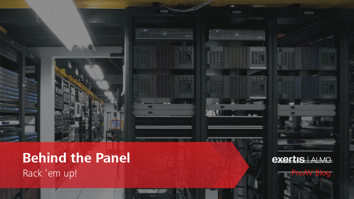 Behind the Panel: Rack 'em Up! - Almo Pro AV Installments Blog