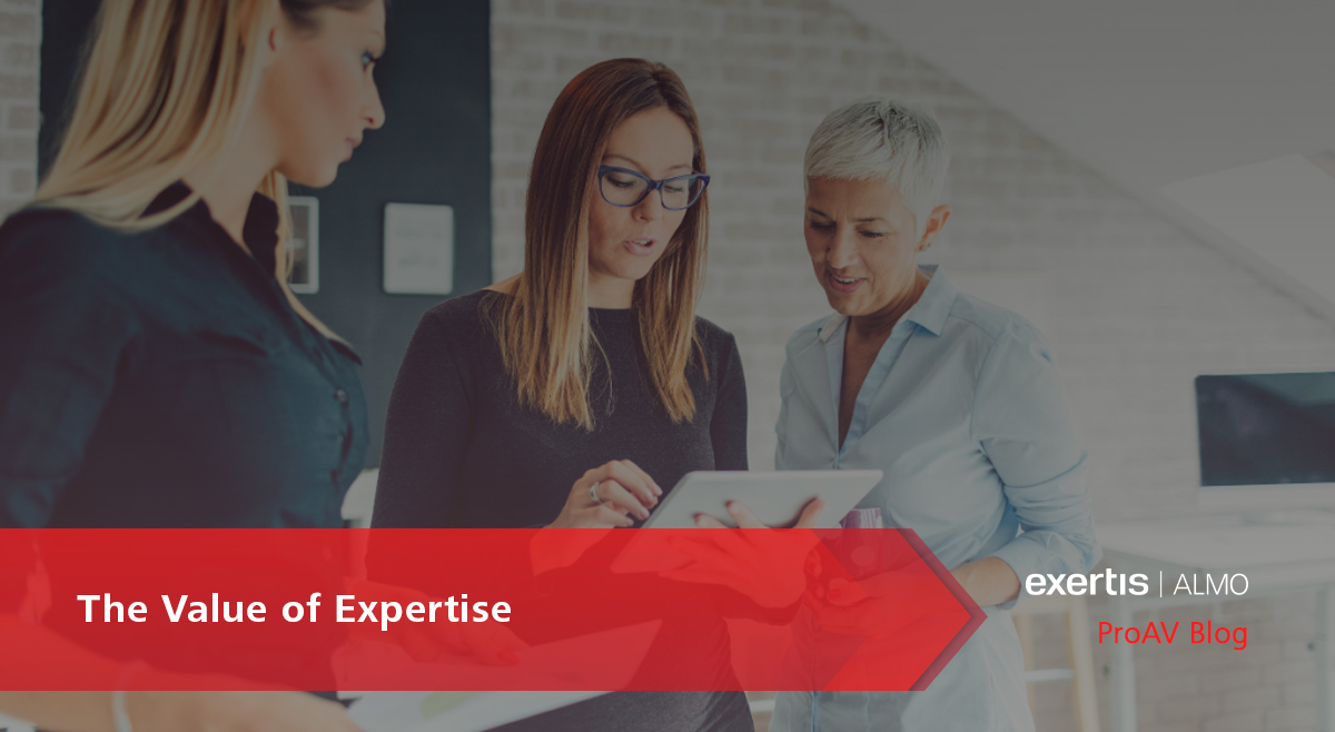 The Value of Expertise - Almo Pro AV Installments Blog